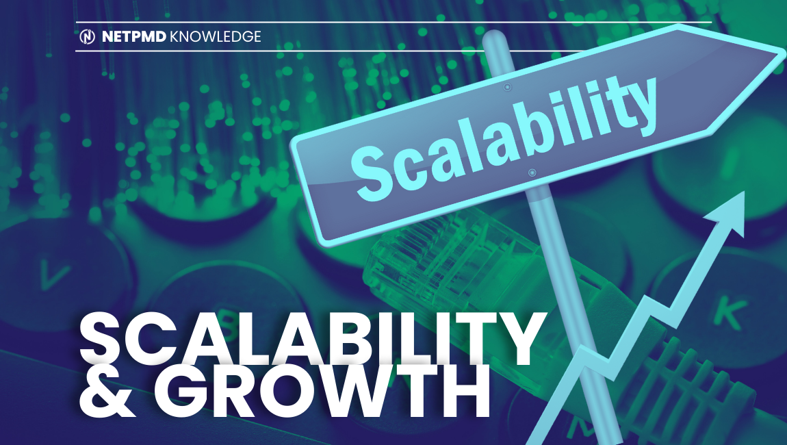 Designing for Scalability and Growth NetPMD